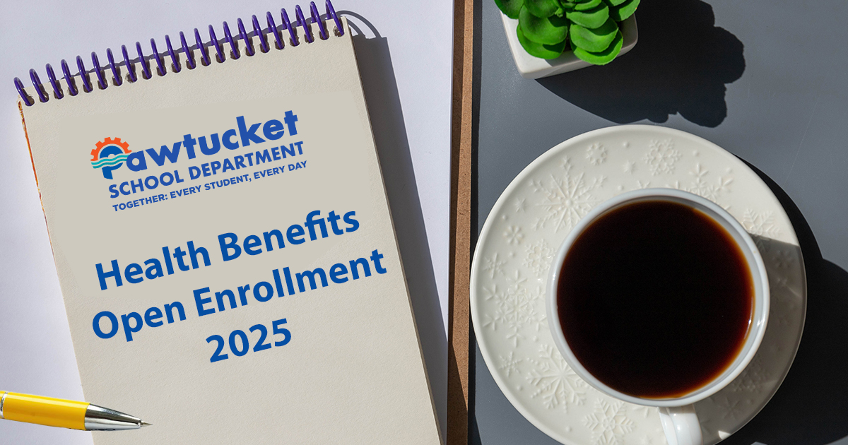 Health Benefits Open Enrollment Starts July 1st – Pawtucket School ...